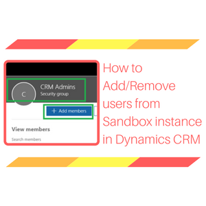 How to Add or Remove users from Sandbox instance in Dynamics CRM/365 | Microsoft Dynamics 365 ...