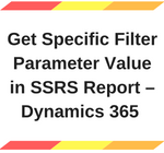 Get Specific Filter Parameter Value In SSRS Report