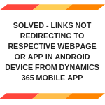 Solved – Links Not Redirecting to Respective Webpage or App in Android Device from Dynamics 365 ...