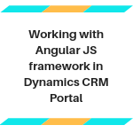 Working with Angular JS framework in Dynamics CRM Portal | Microsoft Dynamics 365 CRM Tips and ...