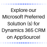 Explore our Microsoft Preferred Solution (s) for Dynamics 365 CRM on AppSource! | Microsoft ...