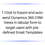 1 Click to Export and auto-send Dynamics 365 CRM Views in tabular form to target users with pre ...
