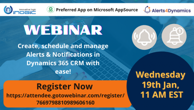 Webinar Create Schedule And Manage Alerts And Notifications In Dynamics 365 Crm With Ease