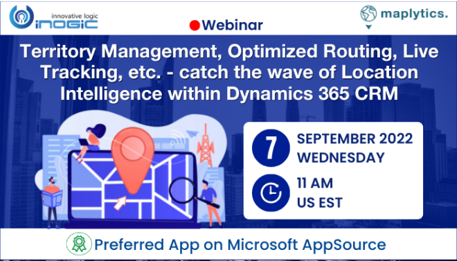 Webinar: Territory Management, Optimized Routing, Live Tracking, etc – catch the wave of Maps ...