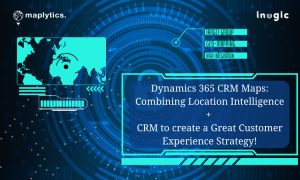 Dynamics 365 CRM Maps: Combining Location Intelligence + CRM to create ...