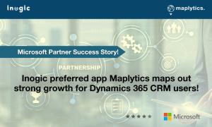 Microsoft Partner Success Story – Inogic preferred app Maplytics maps out strong growth for ...