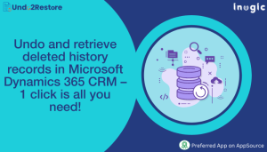 Undo and retrieve deleted history records in Microsoft Dynamics 365 CRM – 1 click is all you ...