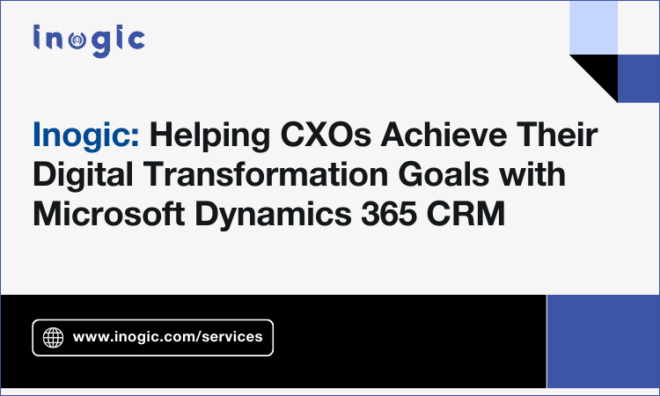 Inogic: Helping CXOs Achieve Their Digital Transformation Goals with ... Inogic: Helping CXOs Achieve Their Digital Transformation Goals with ...