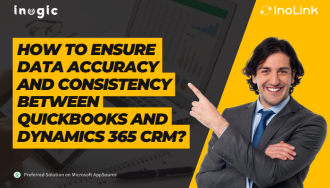 How to Ensure Data Accuracy and Consistency Between QuickBooks and Dynamics 365 CRM? - Microsoft ...