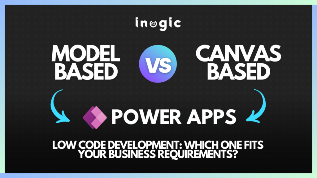 Choose Between Model or Canvas-Based Low Code Power Apps: Which One ...