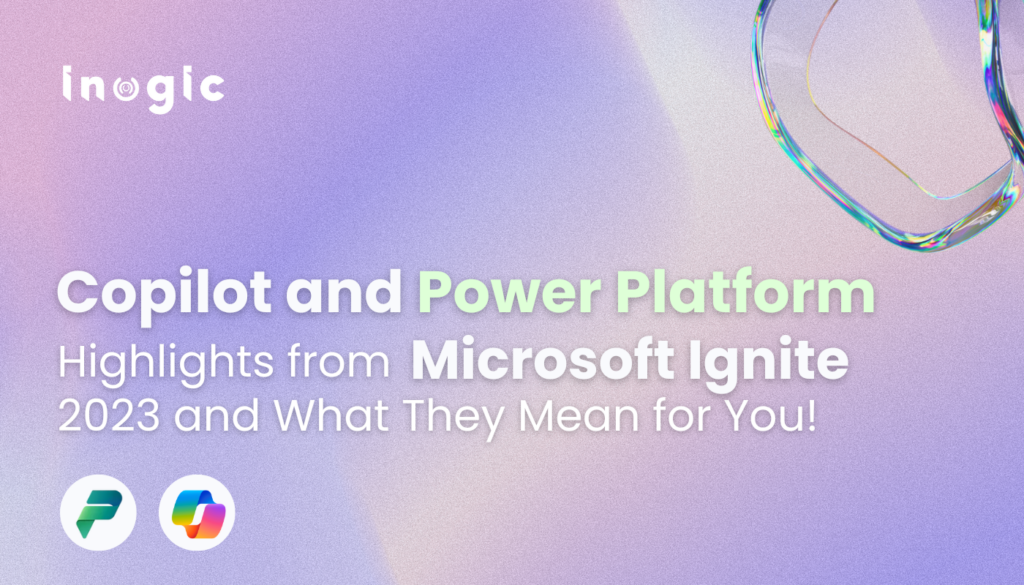 Copilot and Power Platform: Highlights from Microsoft Ignite 2023 and What They Mean for You ...