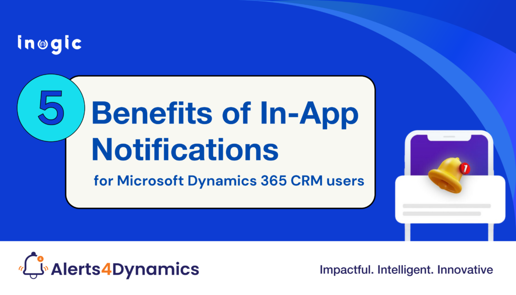 Dynamics 365 CRM Notifications: 5 Must-Know Benefits - Microsoft ...