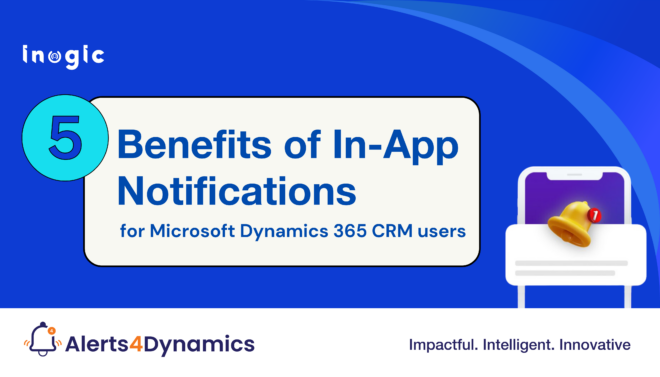 Dynamics 365 CRM Notifications: 5 Must-Know Benefits - Microsoft ...