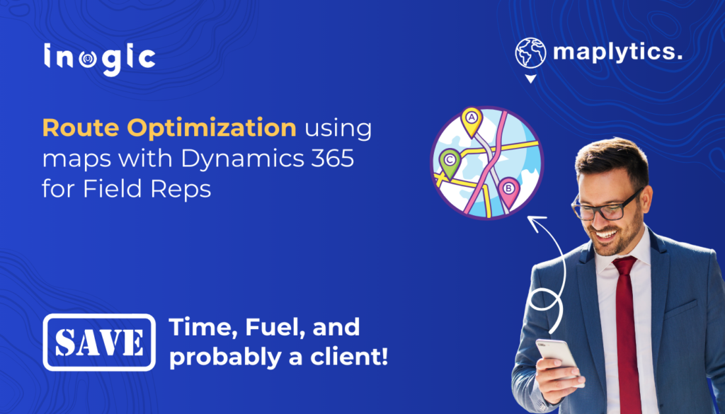 Route Optimization using maps with Dynamics 365 for Field Reps – Save Time, Fuel, and probably a ...