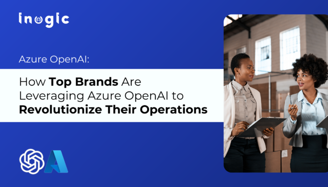 Azure OpenAI: How Top Brands Are Leveraging Azure OpenAI to Revolutionize Their Operations ...