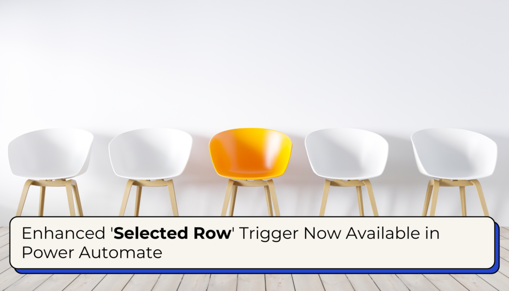 Enhanced ‘selected Row Trigger Now Available In Power Automate Microsoft Dynamics 365 Crm