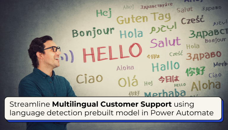 Streamline Multilingual Customer Support using Language Detection Prebuilt Model in Power ...