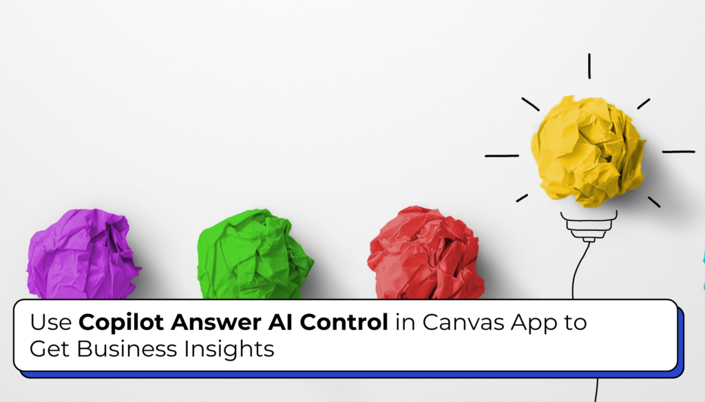 Use Copilot Answer AI Control in Canvas App to Get Business Insights ...