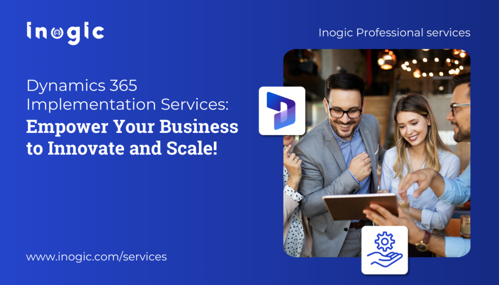 Dynamics 365 Implementation Services: Empower Your Business to Innovate ...