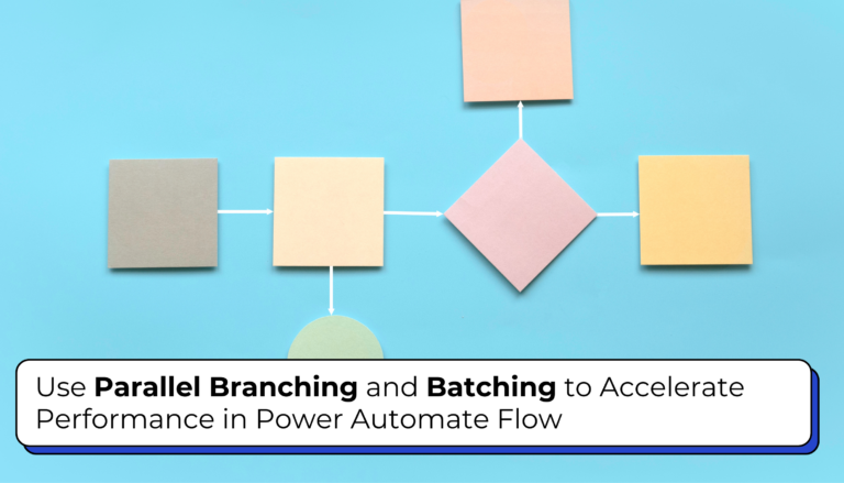 Use Parallel Branching And Batching To Accelerate Performance In Power Automate Flow Power