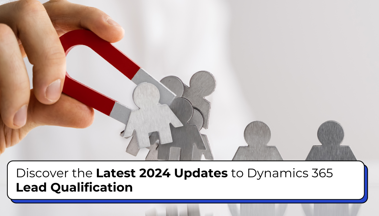 Discover the Latest 2024 Updates to Dynamics 365 Lead Qualification ...