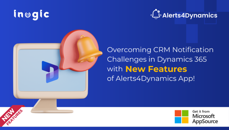 Overcoming CRM Notification Challenges in Dynamics 365 with New Features of Alerts4Dynamics App ...