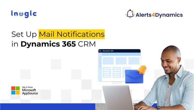 Steps to Set Up Email Notifications in Dynamics 365 and Never Miss an Alert