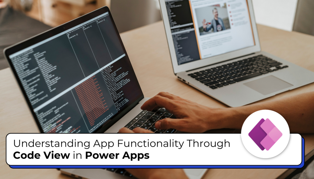 Understanding App Functionality Through Code View in Power Apps - Power Community