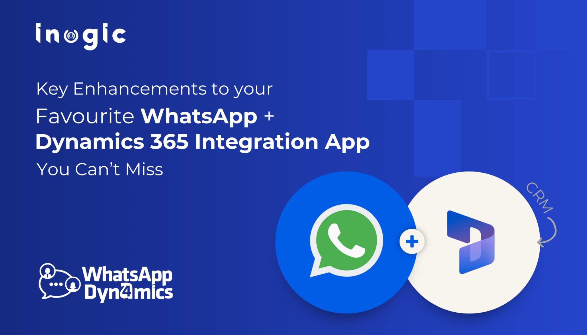 Key Enhancements to your Favourite WhatsApp + Dynamics 365 Integration ...