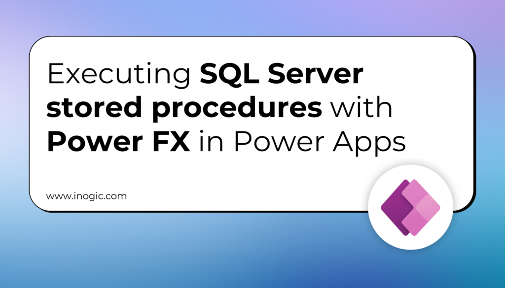 Executing Sql Server Stored Procedures With Power Fx In Power Apps Microsoft Dynamics 365 Crm