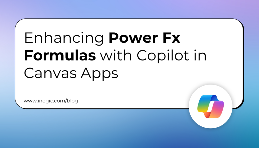 Enhancing Power Fx Formulas with Copilot in Canvas Apps - Power Community