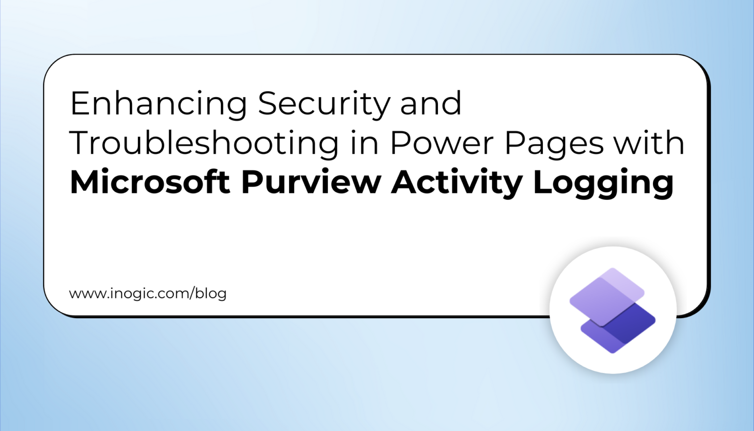 Enhancing Security and Troubleshooting in Power Pages with Microsoft Purview Activity Logging ...