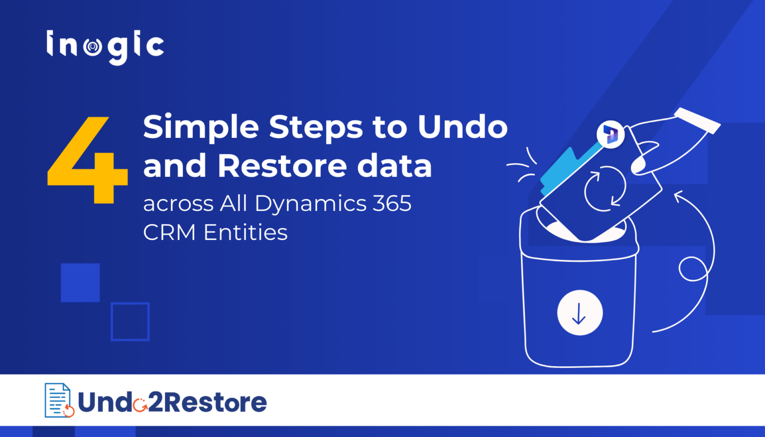 4 Simple Steps To Undo And Restore Data Across All Dynamics 365 Crm Entities Microsoft