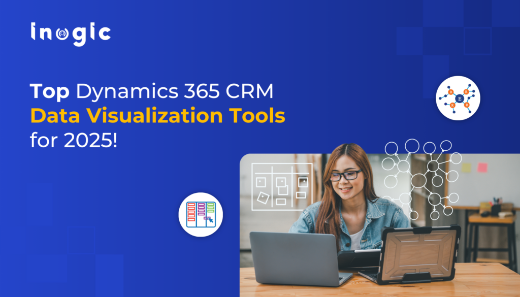 Top Dynamics 365 CRM Data Visualization Tools for 2025! - Microsoft Dynamics 365 CRM Tips and Tricks