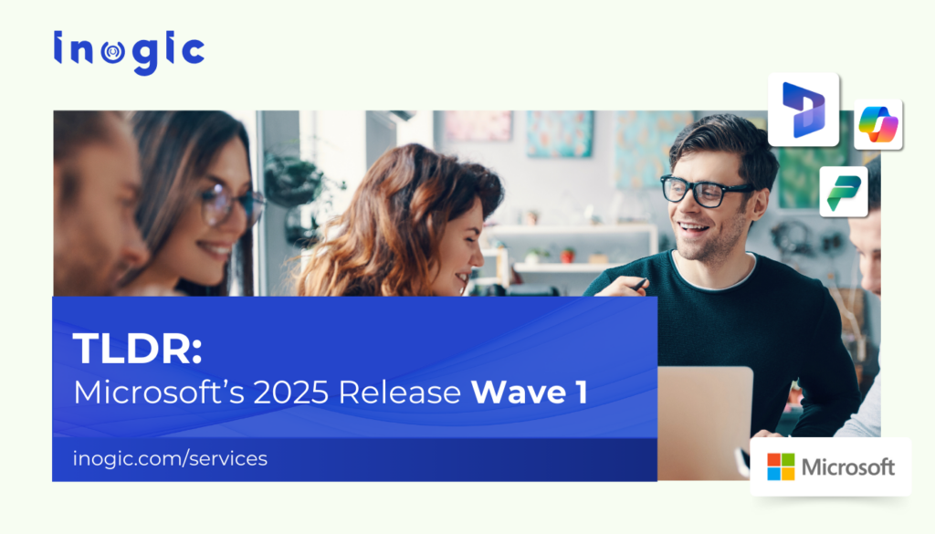 TLDR: A Quick Update on Microsoft’s 2025 Release Wave 1 - Microsoft ...