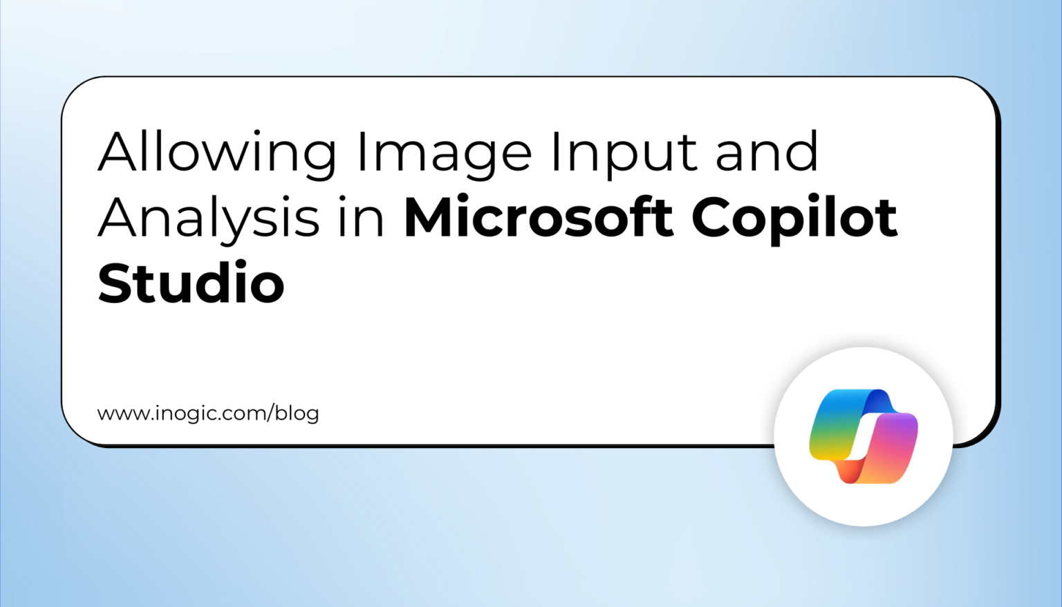 Allowing Image Input and Analysis in Microsoft Copilot Studio - Power Community