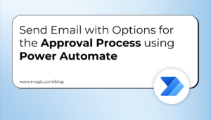 Send Email with Options for the Approval Process using Power Automate - Microsoft Dynamics 365 ...