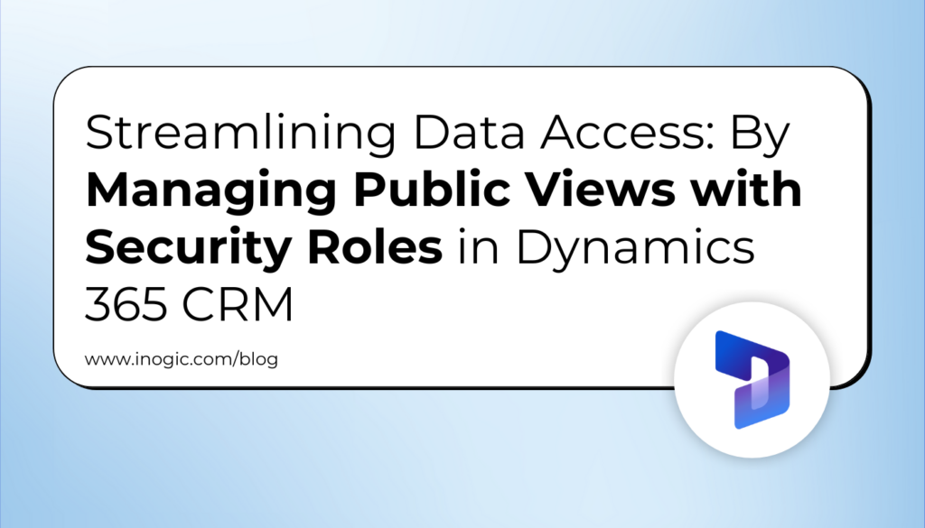 Streamlining Data Access: By Managing Public Views with Security Roles ...