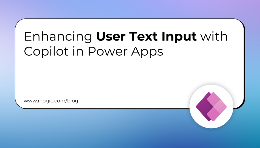 Enhancing User Text Input with Copilot in Power Apps - Microsoft Dynamics 365 CRM Tips and Tricks