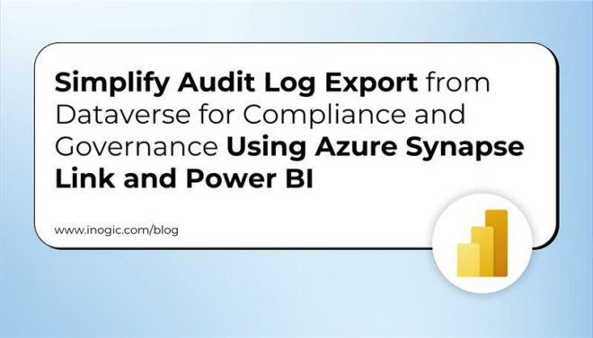 Simplify Audit Log Export from Dataverse for Compliance and Governance ...