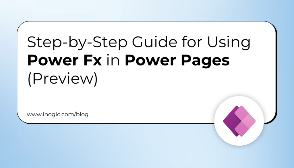 Step-by-Step Guide for Using Power Fx in Power Pages (Preview ...
