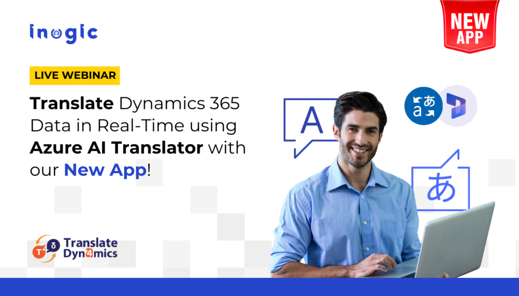 Webinar: Translate Dynamics 365 Data in Real-Time using Azure AI ...