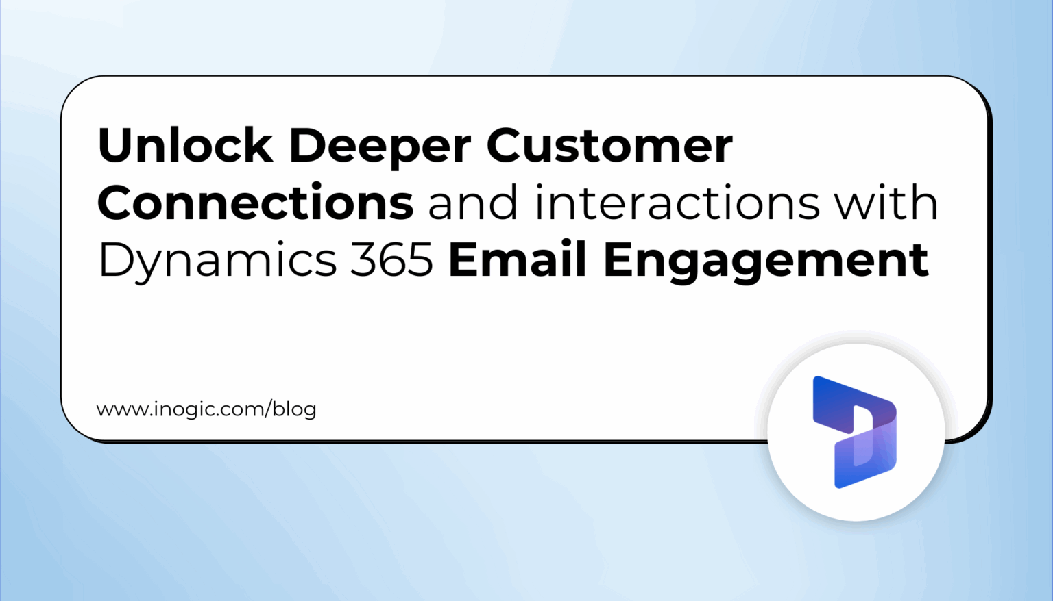 Unlock Deeper Customer Connections and interactions with Dynamics 365 Email Engagement ...