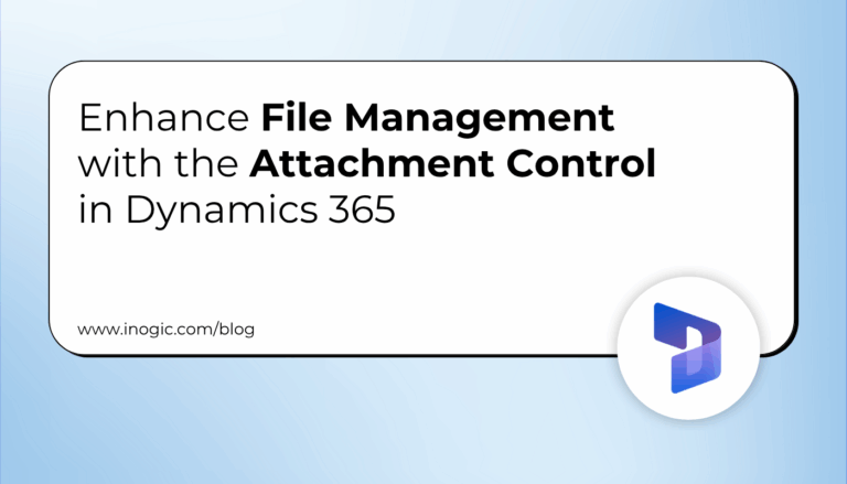 Enhance File Management with the Attachment Control in Dynamics 365 ...