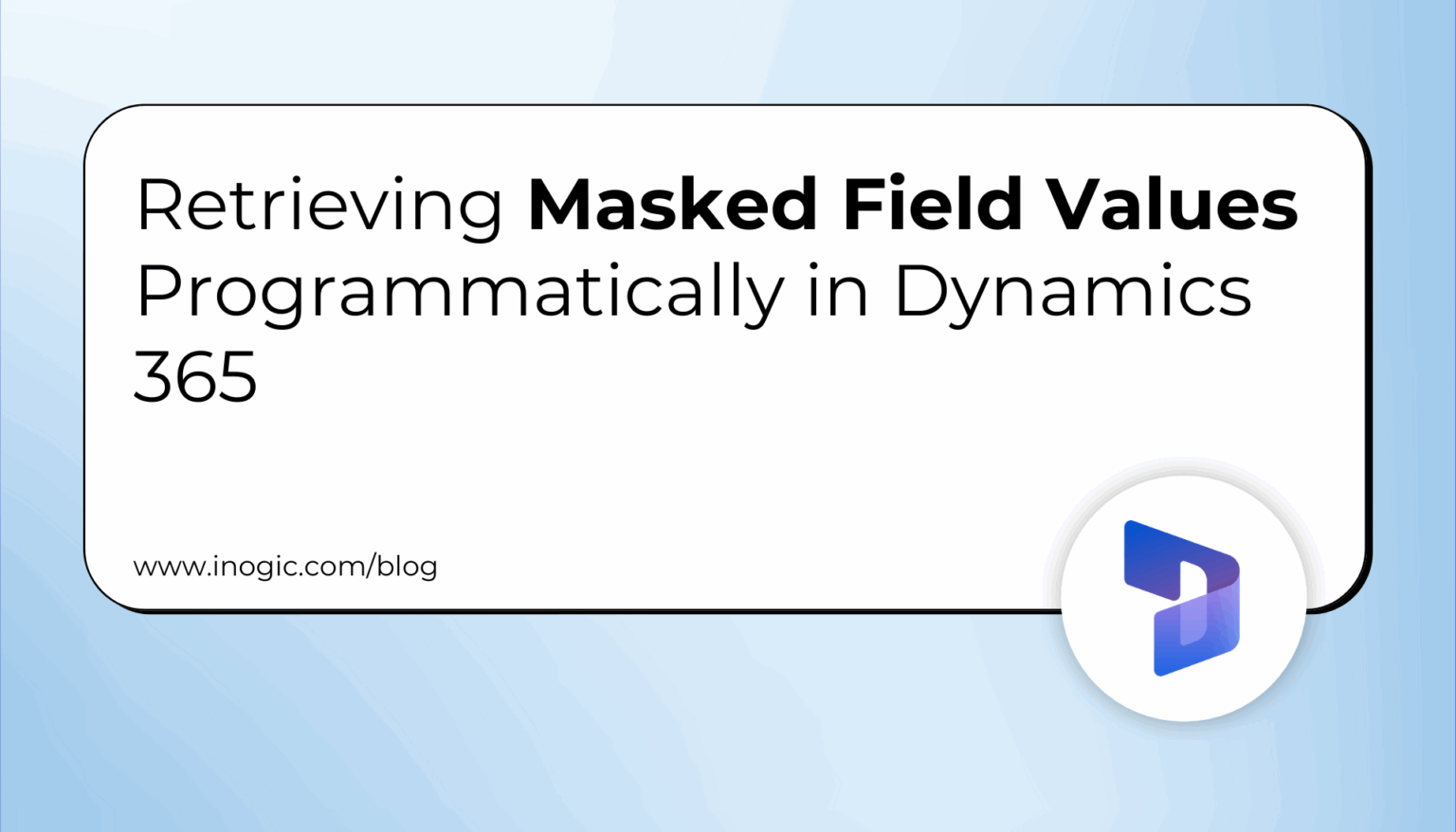 Retrieving Masked Field Values Programmatically in Dynamics 365 - Microsoft Dynamics 365 CRM ...