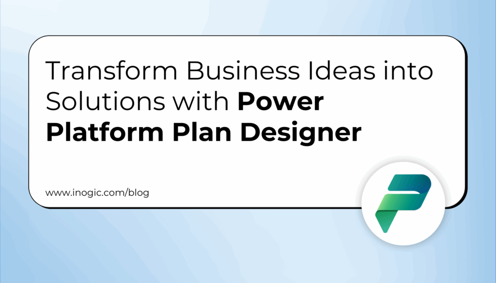 Transform Business Ideas into Solutions with Power Platform Plan Designer - Microsoft Dynamics ...