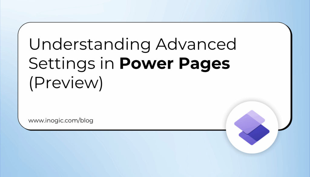 Understanding Advanced Settings in Power Pages (Preview) - Power Community