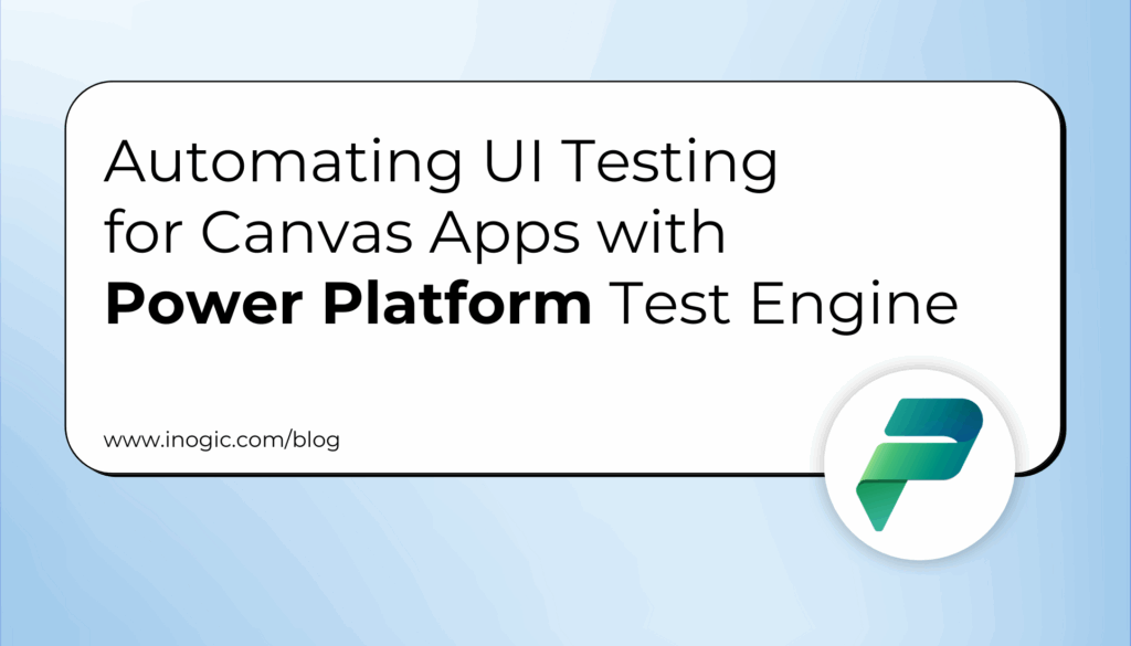 Automating UI Testing for Canvas Apps with Power Platform Test Engine ...
