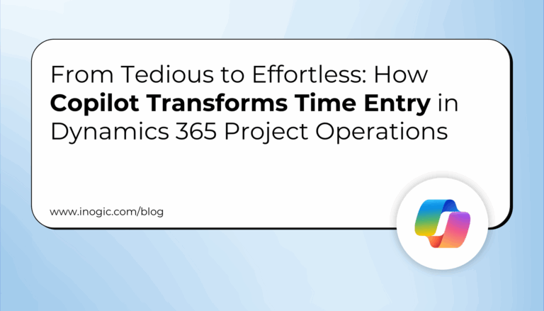 From Tedious to Effortless: How Copilot Transforms Time Entry in Dynamics 365 Project Operations ...