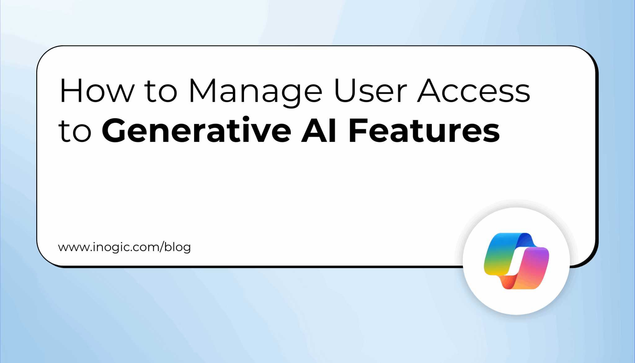 How to Manage User Access to Generative AI Features - Microsoft Dynamics 365 CRM Tips and Tricks